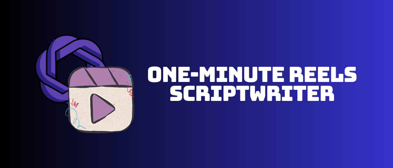 One Minute Reels Scriptwriter Snack Prompt